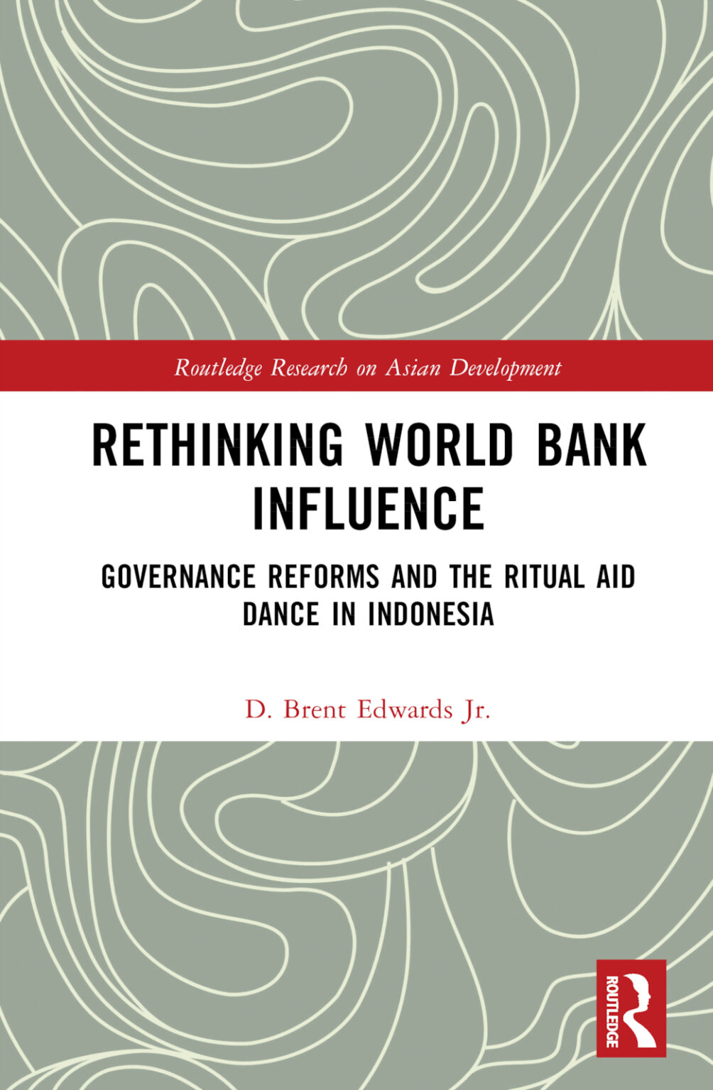 Rethinking World Bank Influence: Governance Reforms and the Ritual Aid Dance in Indonesia by D ...